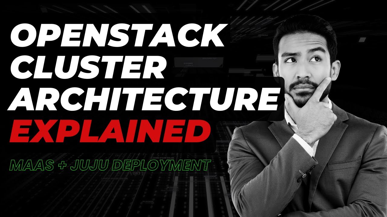 OpenStack Cluster Architecture Explained | Complete MAAS + Juju Deployment Tutorial 2025