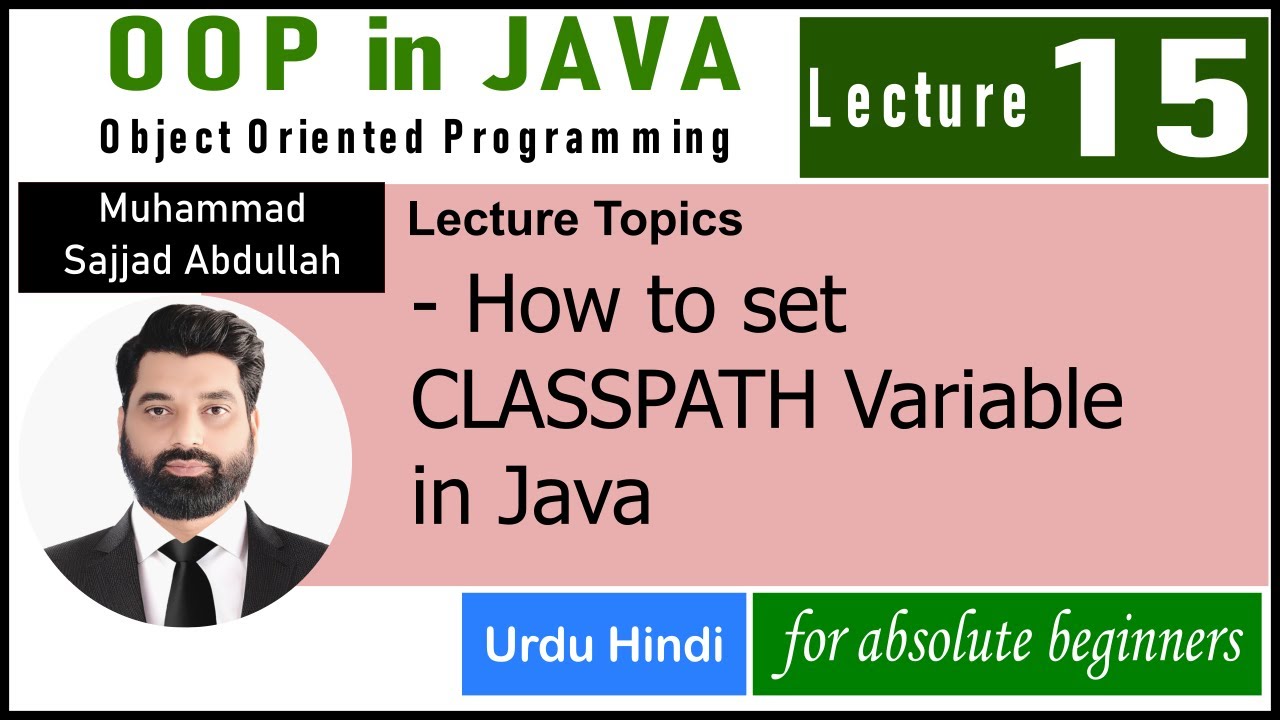 OOP in Java - Lecture 15 - How to Set CLASSPATH variable in Java?