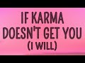 Its Called Karma You Get What You Deserve Watch HD Mp4 Video Download Free