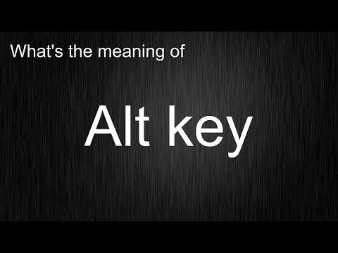 What's the meaning of "alt-key", How to pronounce?