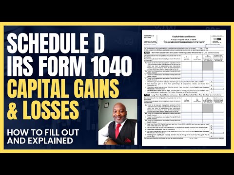 Schedule D Explained - IRS Form 1040 - Capital Gains and Losses