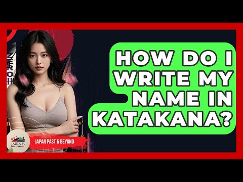 How Do I Write My Name In Katakana? - Japan Past and Present