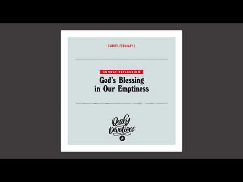Sunday Reflection: God’s Blessing in Our Emptiness - Daily Devotion