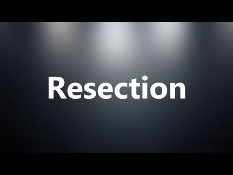 Resection - Medical Meaning and Pronunciation