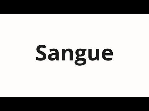 How to pronounce Sangue