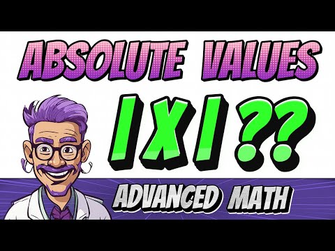 What are Absolute values? (Advanced Mathematics)