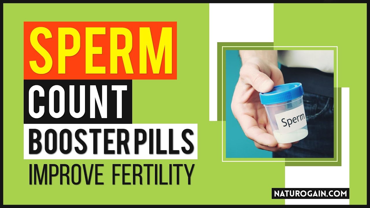 Best Sperm Count Booster Pills that Improve Male Fertility Fast