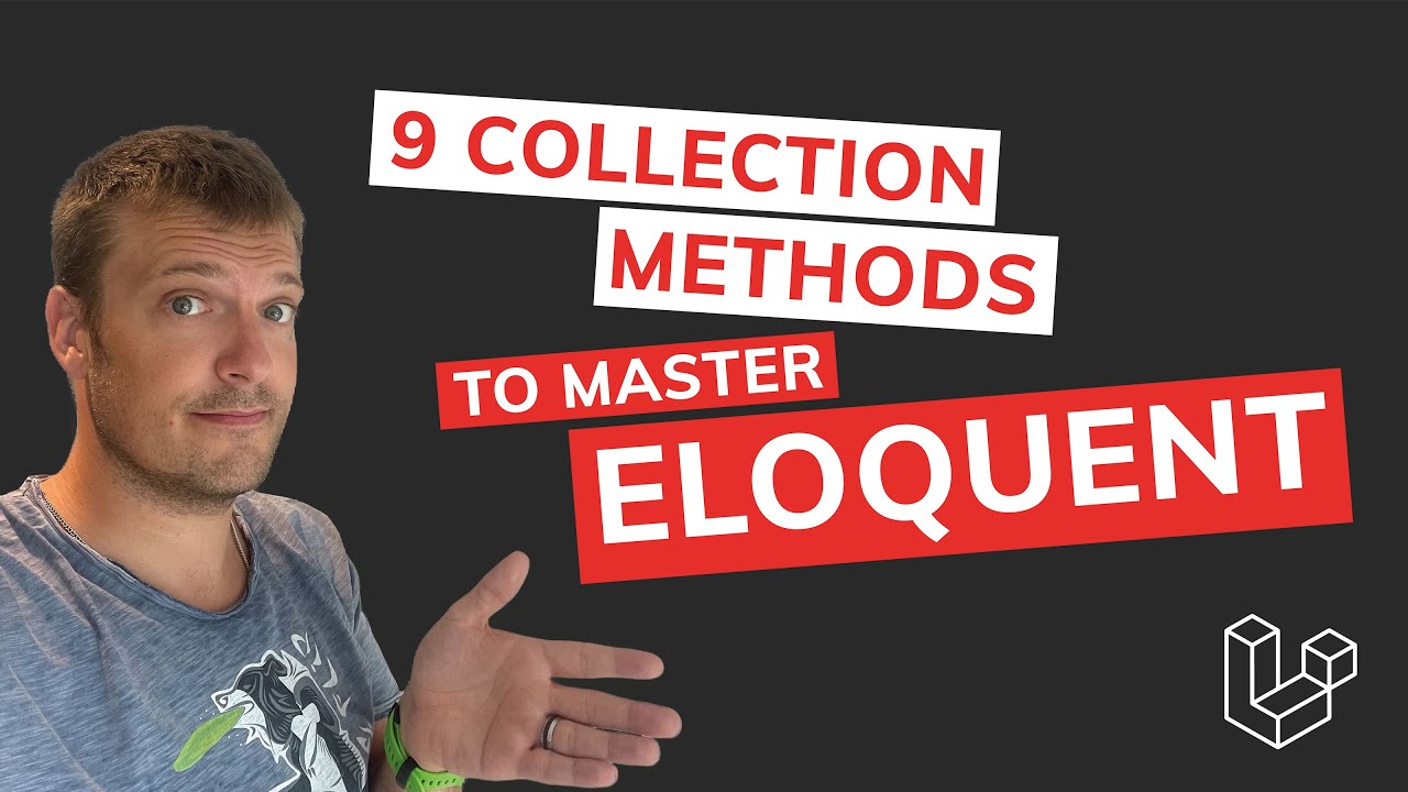 9 Collection Methods to Master Eloquent