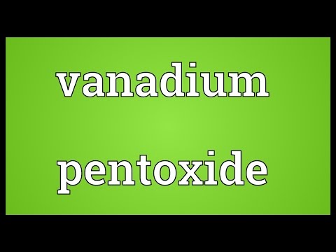 Vanadium pentoxide Meaning