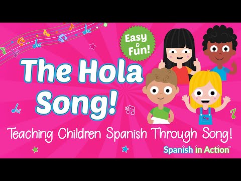 The Hola Song. Hello in Spanish. Teaching children the greetings in Spanish through Song!
