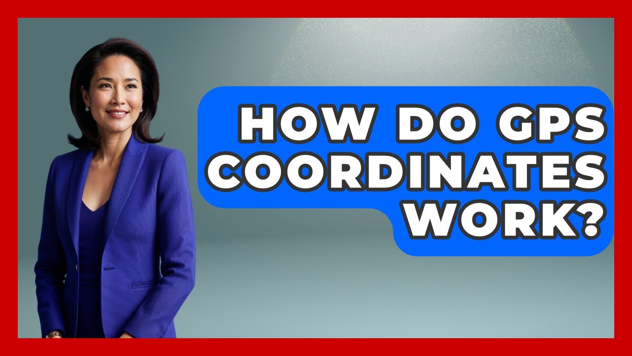 How Do GPS Coordinates Work? - Exploring Campgrounds