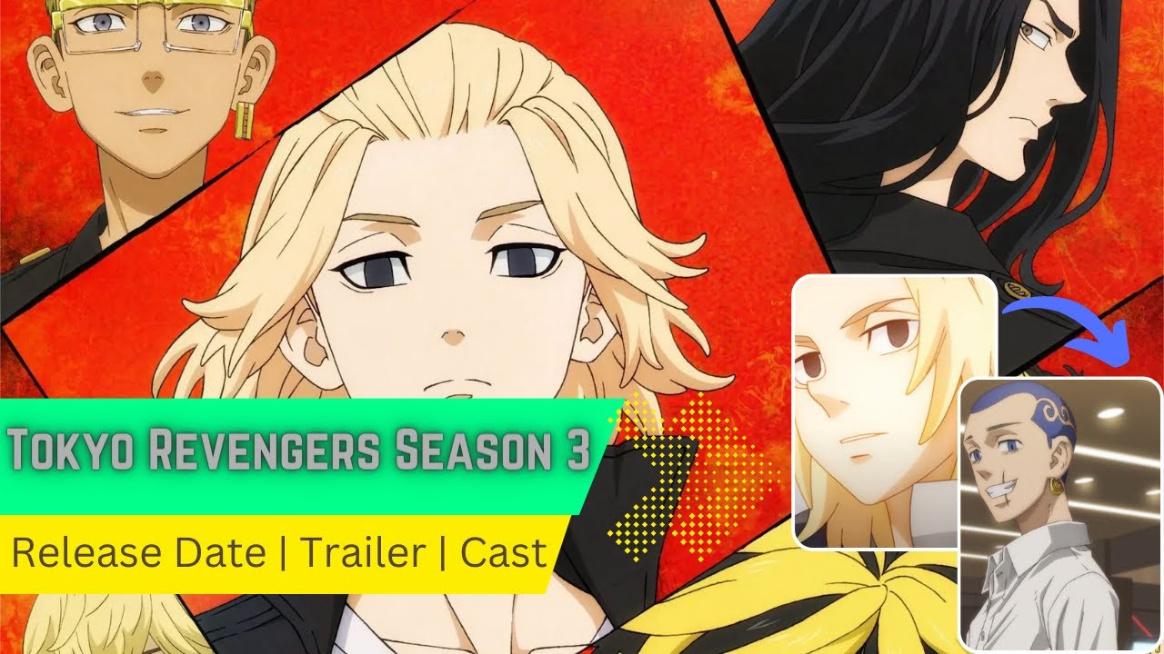 Tokyo Revengers Season 3 Release Date | Trailer | Cast | Expectation | Ending Explained