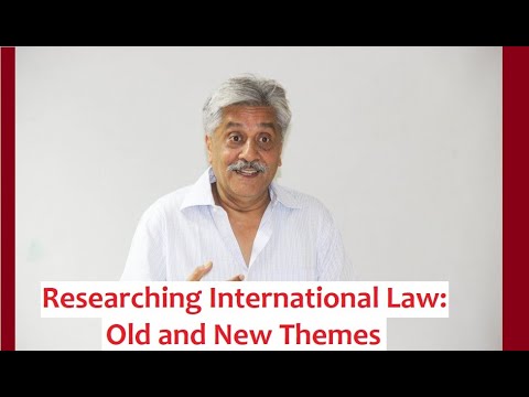 Researching International Law: Old and New Themes | Prof B S Chimni | Nalsar University Of Law