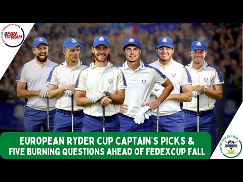 European Ryder Cup Captain's Picks | Five Questions Ahead of FedExCup Fall | From the Rough 9/6