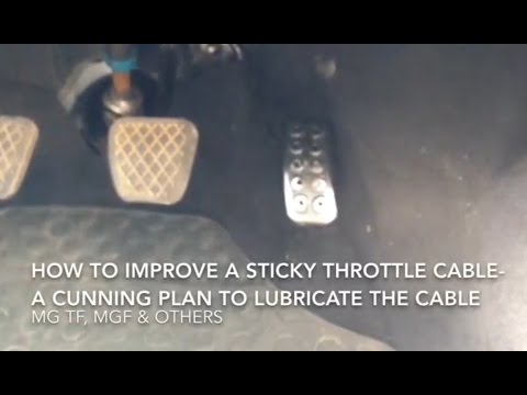 Fixing a Sticky Throttle Cable - MGF, MGTF & Others