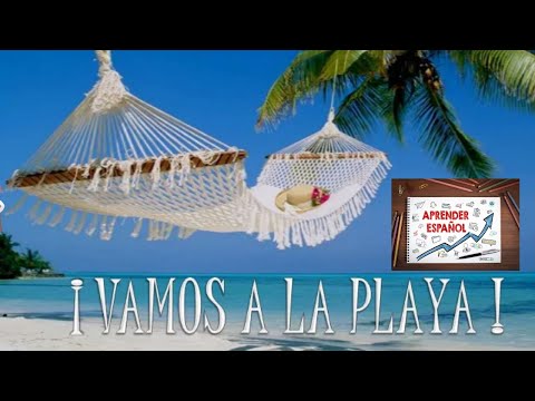 Spanish lesson for beginners: Vamos a la playa