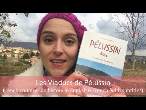 Les viaducs de Pélussin in English & French (with subtitles)