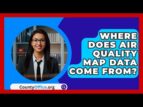 Where Does Air Quality Map Data Come From? - CountyOffice.org