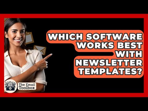 Which Software Works Best With Newsletter Templates? - TheEmailToolbox.com