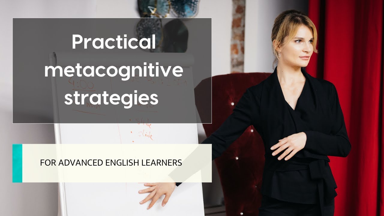 Metacognitive Strategies In Self Education Practical Tools For Language Learners