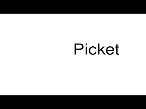 How to pronounce Picket
