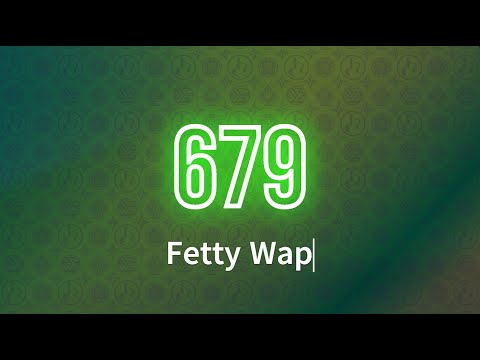 Fetty Wap - 679 (Lyrics)