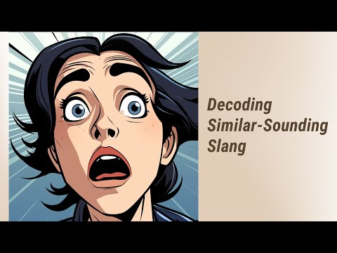 Similar-Sounding Slang: Don't Get Tripped Up!