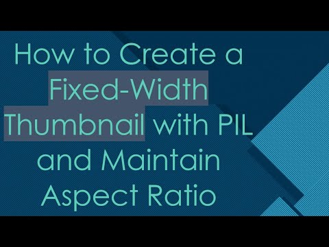 How to Create a Fixed-Width Thumbnail with PIL and Maintain Aspect Ratio