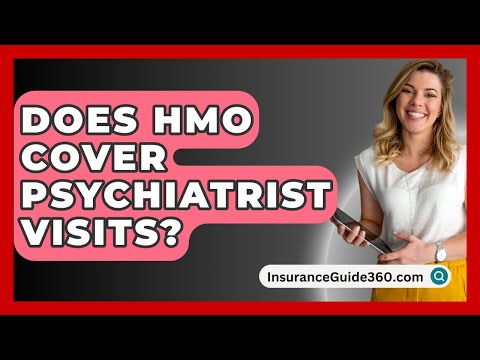 Does HMO Cover Psychiatrist Visits? - InsuranceGuide360.com