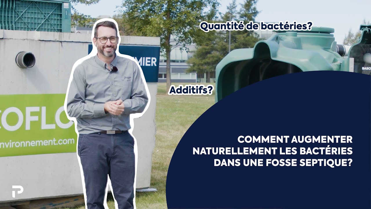 Comment augmenter naturellement les bactéries dans une fosse septique? | Systèmes septiques