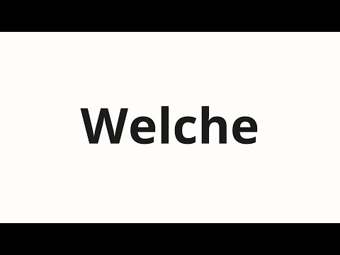How to pronounce Welche