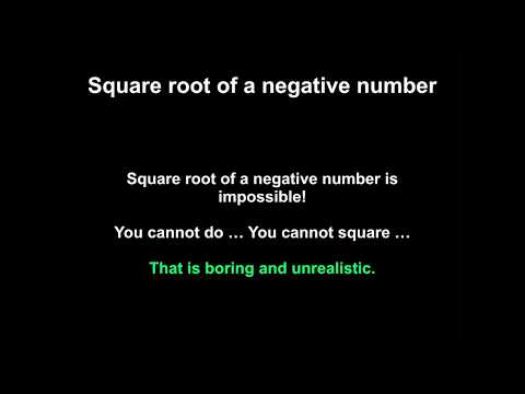 Square root of a negative number is possible!