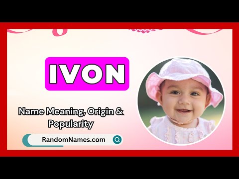 Ivon - Baby Girl Name Meaning, Origin & Popularity - RandomNames.com