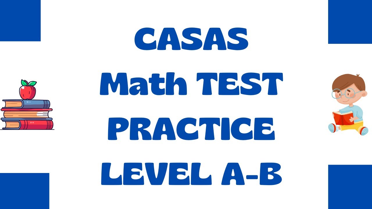 CASAS  Math TEST  PRACTICE  LEVEL A-B