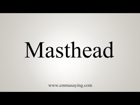 How To Say Masthead