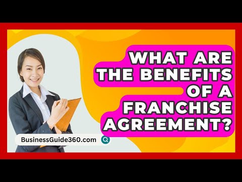 What Are The Benefits Of A Franchise Agreement? - BusinessGuide360.com