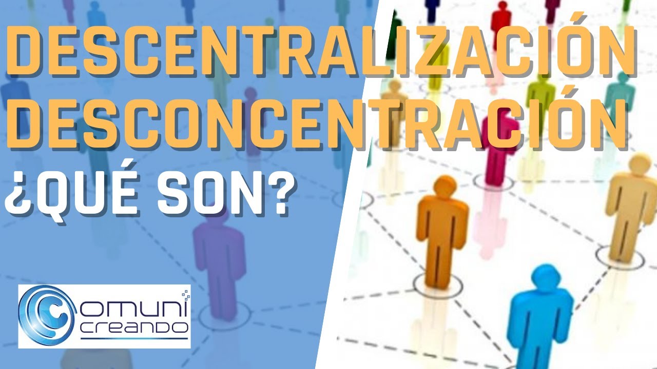 ORGANISMOS DESCENTRALIZADOS Y DESCONCENTRADOS / LA MEJOR EXPLICACIÓN