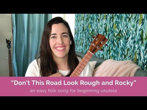 Don't This Road Look Rough and Rocky — Easy Three-Chord Folk Song for Beginning Ukulele