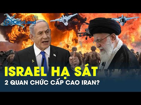 “Chảo lửa” Trung Đông nóng lên từng giờ: Israel tiếp tục hạ sát 2 quan chức cấp cao của Iran