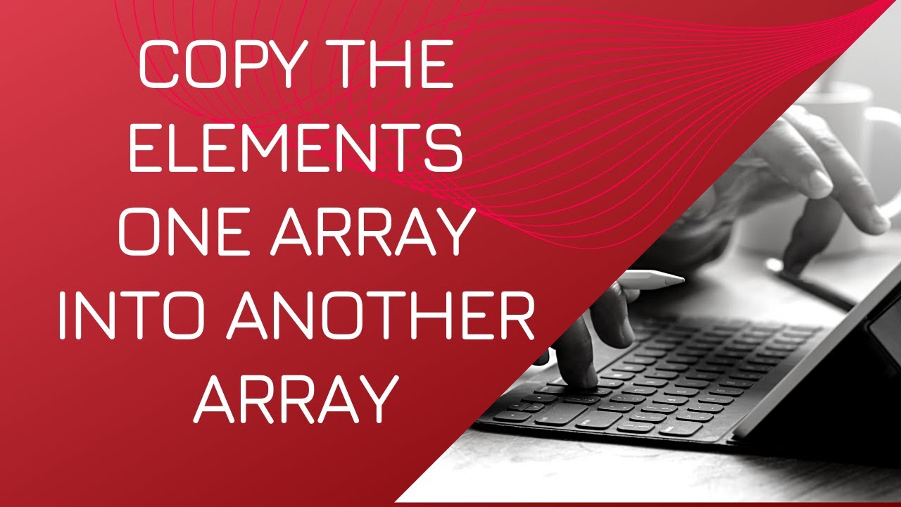 Copy the elements one array into another array in C# | Celotek