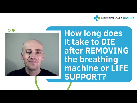 How long does it take to DIE after REMOVING the breathing machine or LIFE SUPPORT?