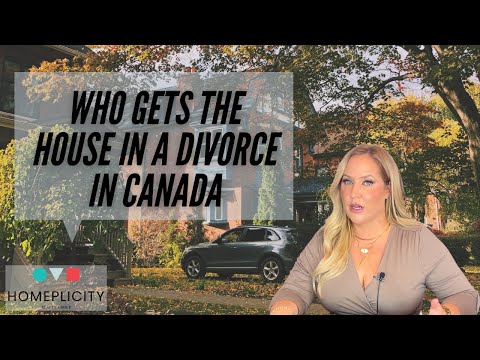 Who Gets The House In A Divorce In Canada ?