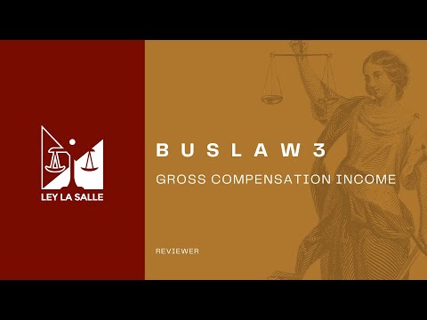 BUSLAW3 REVIEWER - Gross Compensation Income