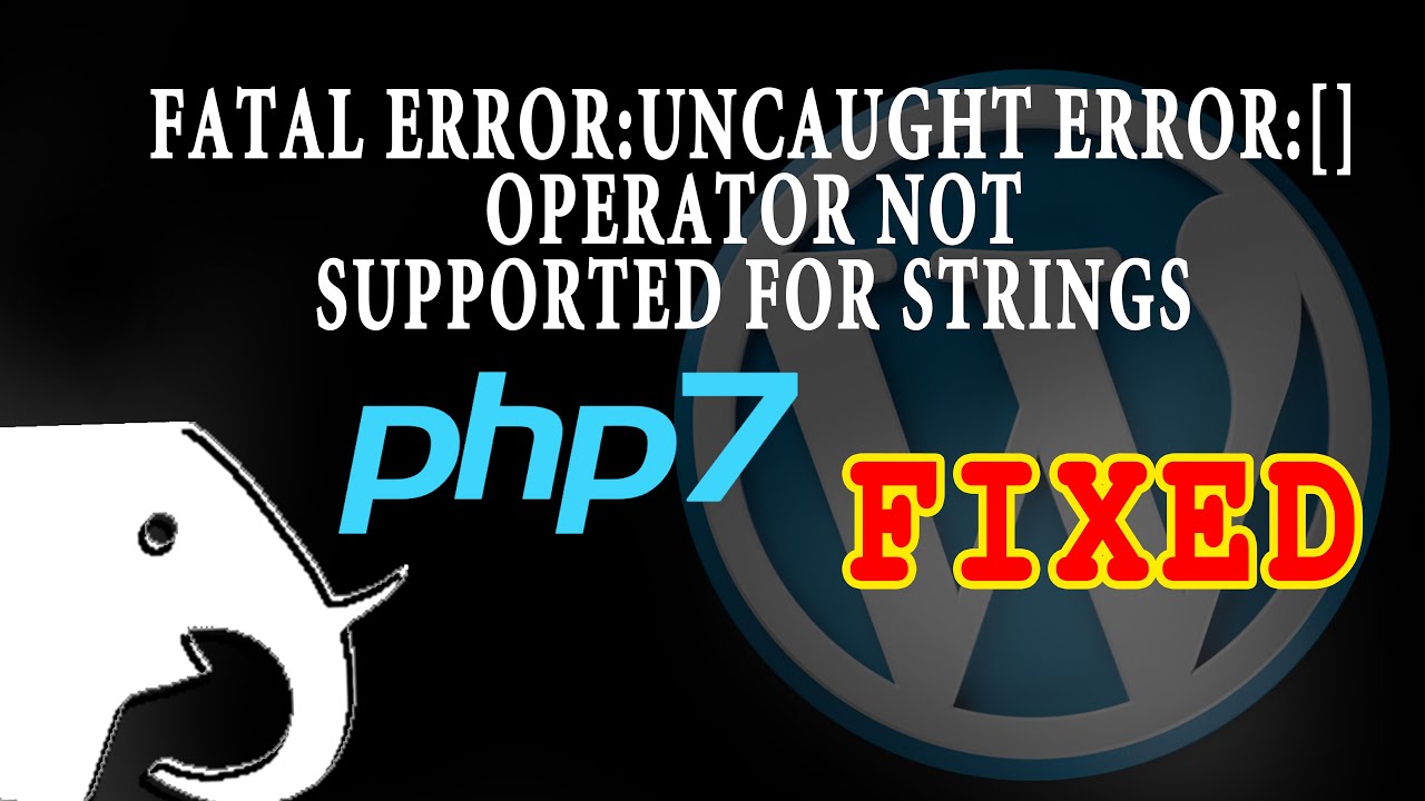 ‘Fatal error: Uncaught Error: [] operator not supported for strings’| FIXED