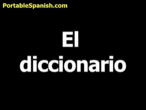 Spanish word for dictionary is el diccionario