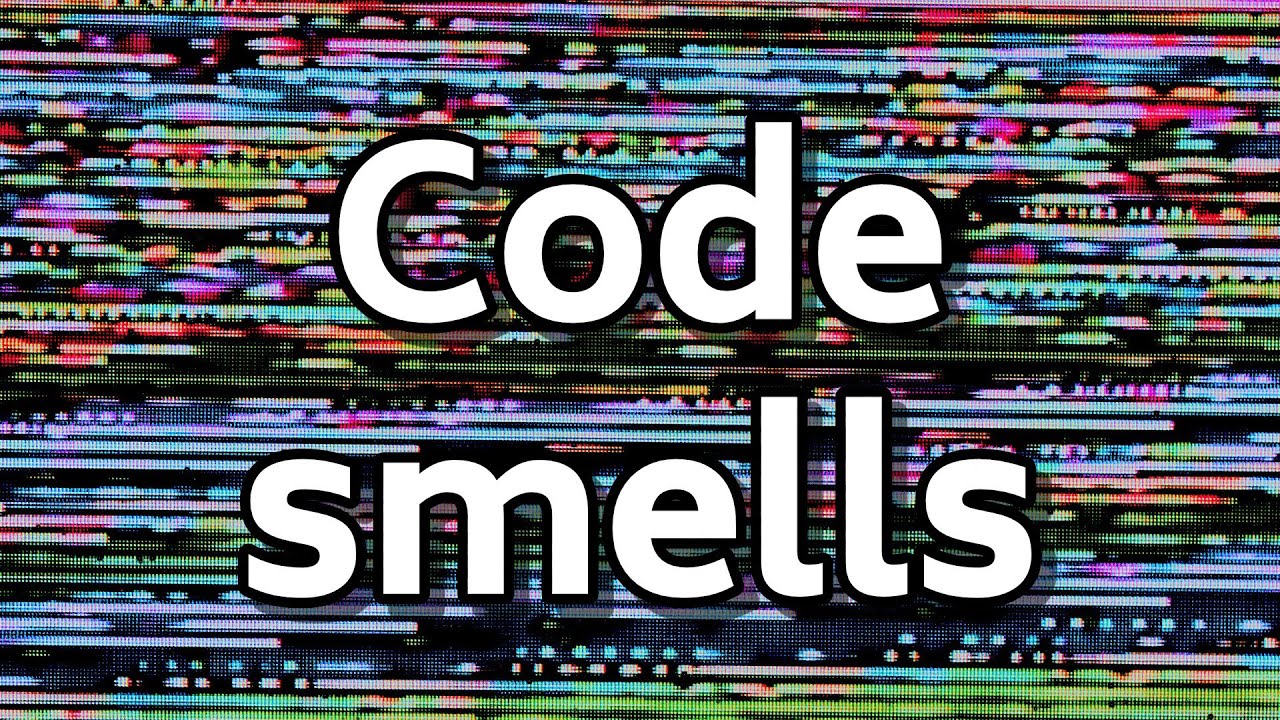 A few common code smells to be aware of and how to fix them