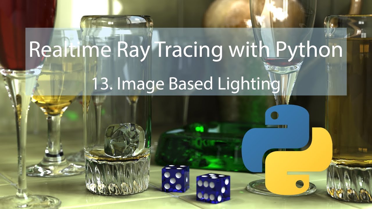 Realtime Ray Tracing with Python 13 Image Based Lighting