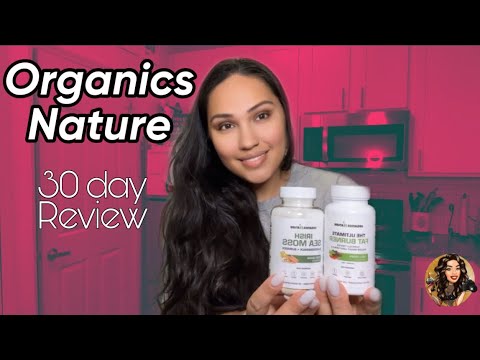 Sea Moss and Fat Burner | 30 Day Review | Organics Nature