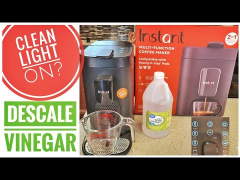 CLEAN LIGHT ON? DESCALE VINEGAR Instant 2 in 1 Multi-Function K-Cup Coffee Maker & Espresso Machine