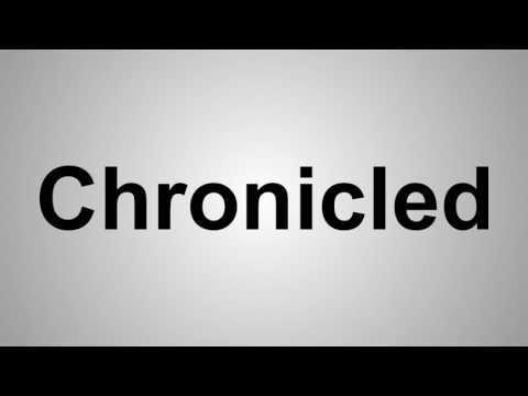How To Pronounce Chronicled